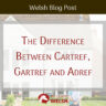 The Welsh Word for Home - Cartref, Gartref or Adref? - We Learn Welsh