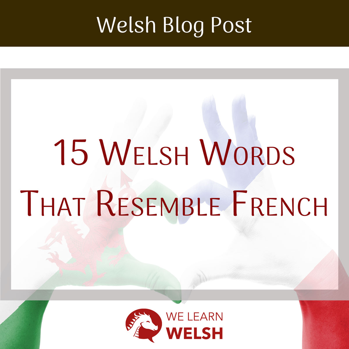 15 Welsh Words That Resemble French (But Come From Latin!) - We Learn Welsh