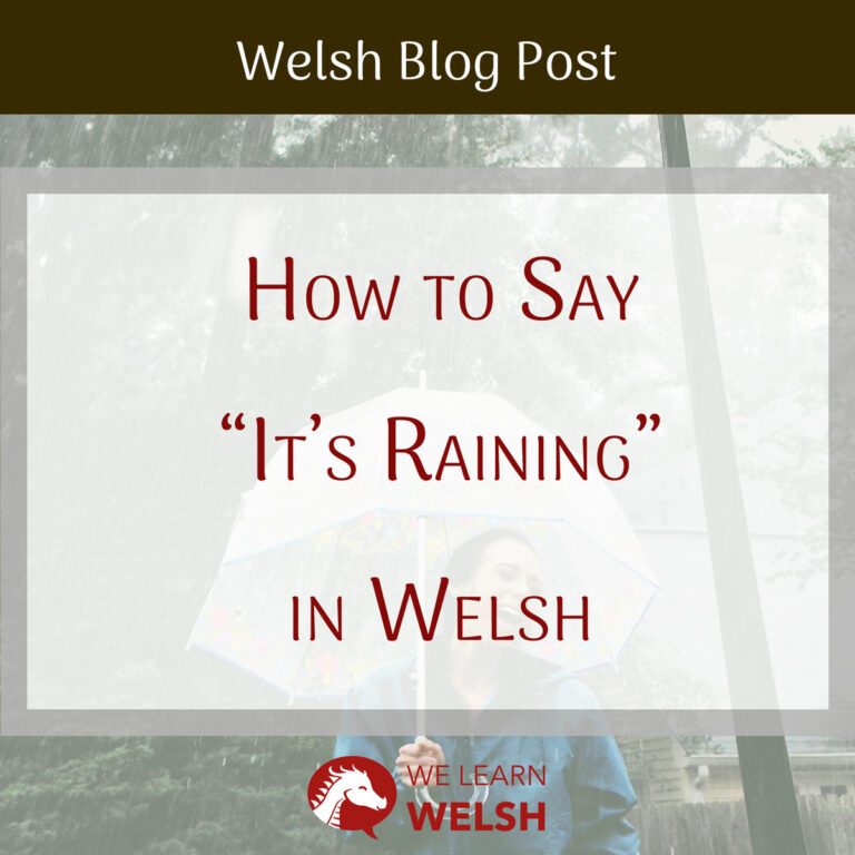 How to say “It’s raining” in Welsh - We Learn Welsh