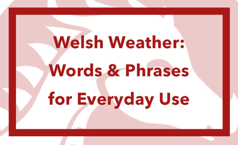 Welsh Weather: Words & Phrases for Everyday Use - We Learn Welsh