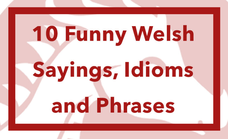 10 Funny Welsh Sayings, Idioms and Phrases - We Learn Welsh