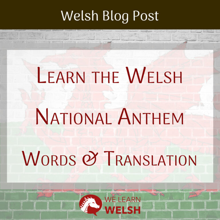 Learn the Welsh National Anthem: Words and Translation - We Learn Welsh
