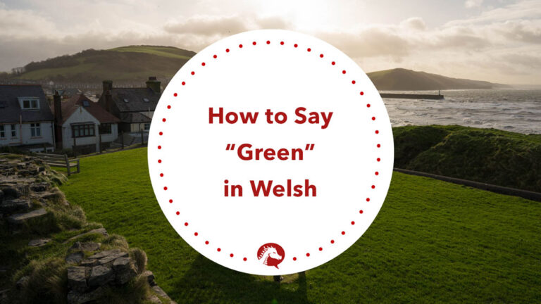 How To Say Green In Welsh We Learn Welsh how-to-say-green-in-welsh-we-learn-welsh