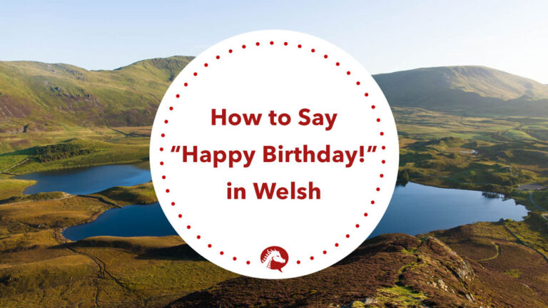 Basic Welsh Phrases: Happy Birthday! (Pen-blwydd Hapus!) - We Learn Welsh