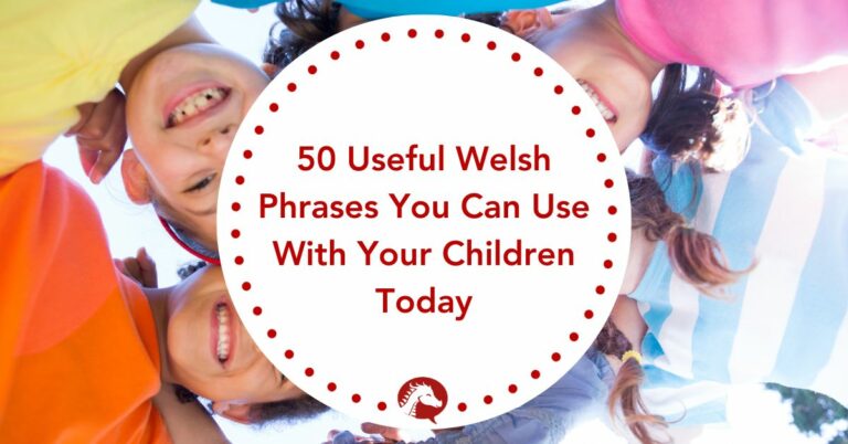 50 Useful Welsh Phrases You Can Use With Your Children Today - We Learn ...