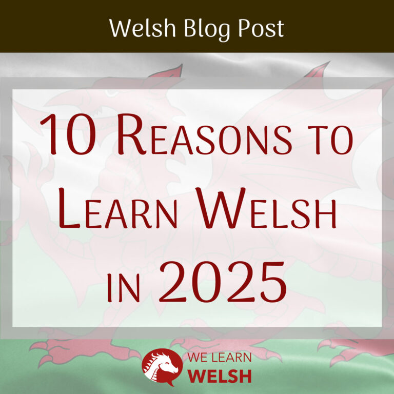 10 Reasons You Should Learn Welsh in 2025 - We Learn Welsh