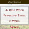 37 Basic Welsh Phrases for Travel in Wales - We Learn Welsh