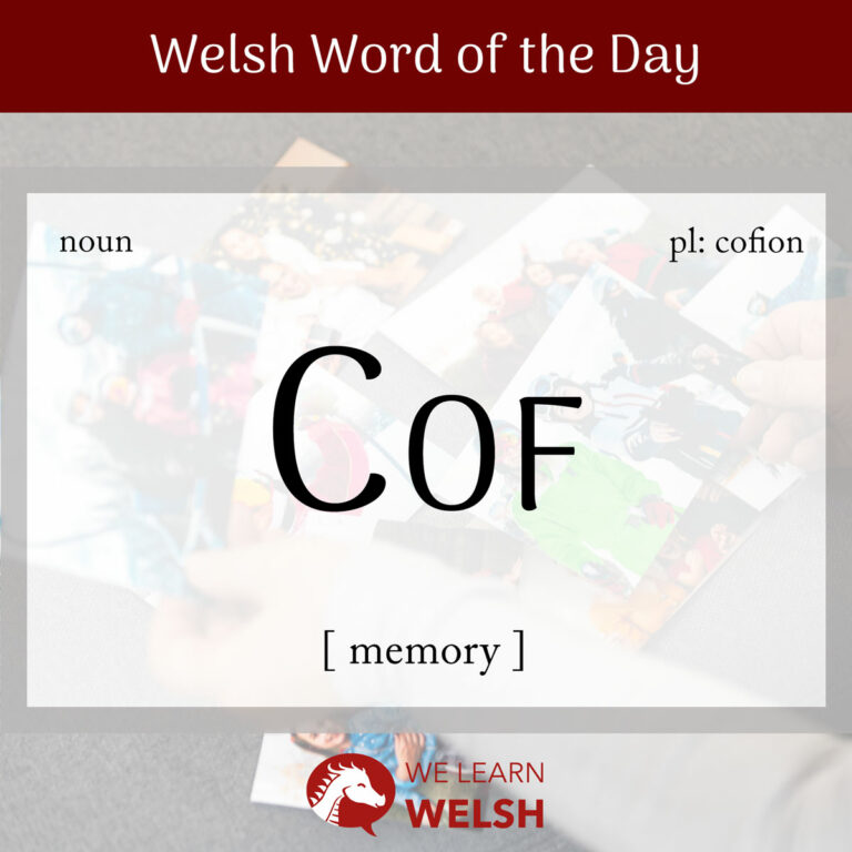Welsh Word of the Day: Cof (memory) - We Learn Welsh