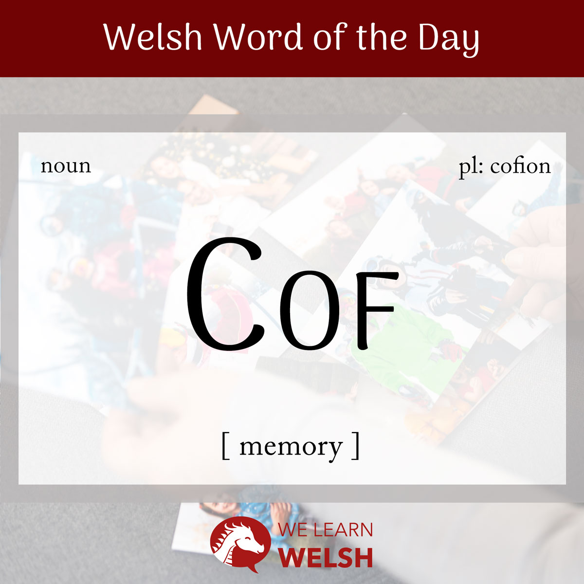 Welsh Word of the Day: Cof (memory) - We Learn Welsh