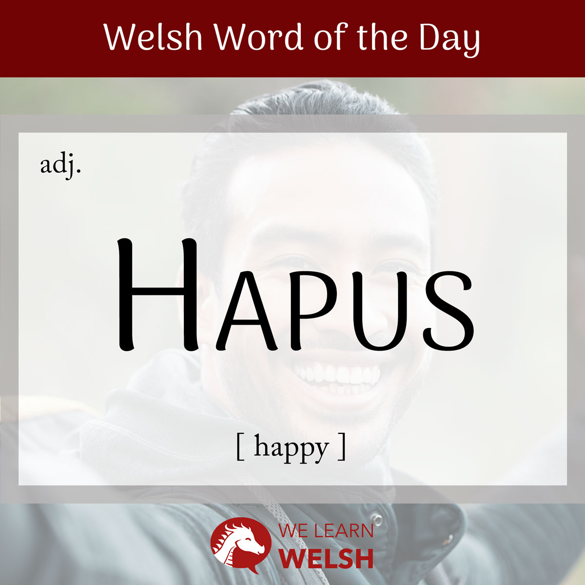 Welsh Word of the Day: Hapus (happy) - We Learn Welsh