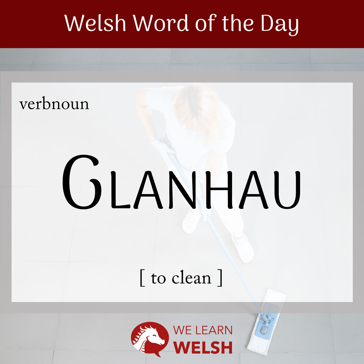 Welsh Word of the Day: Glanhau (to clean) - We Learn Welsh