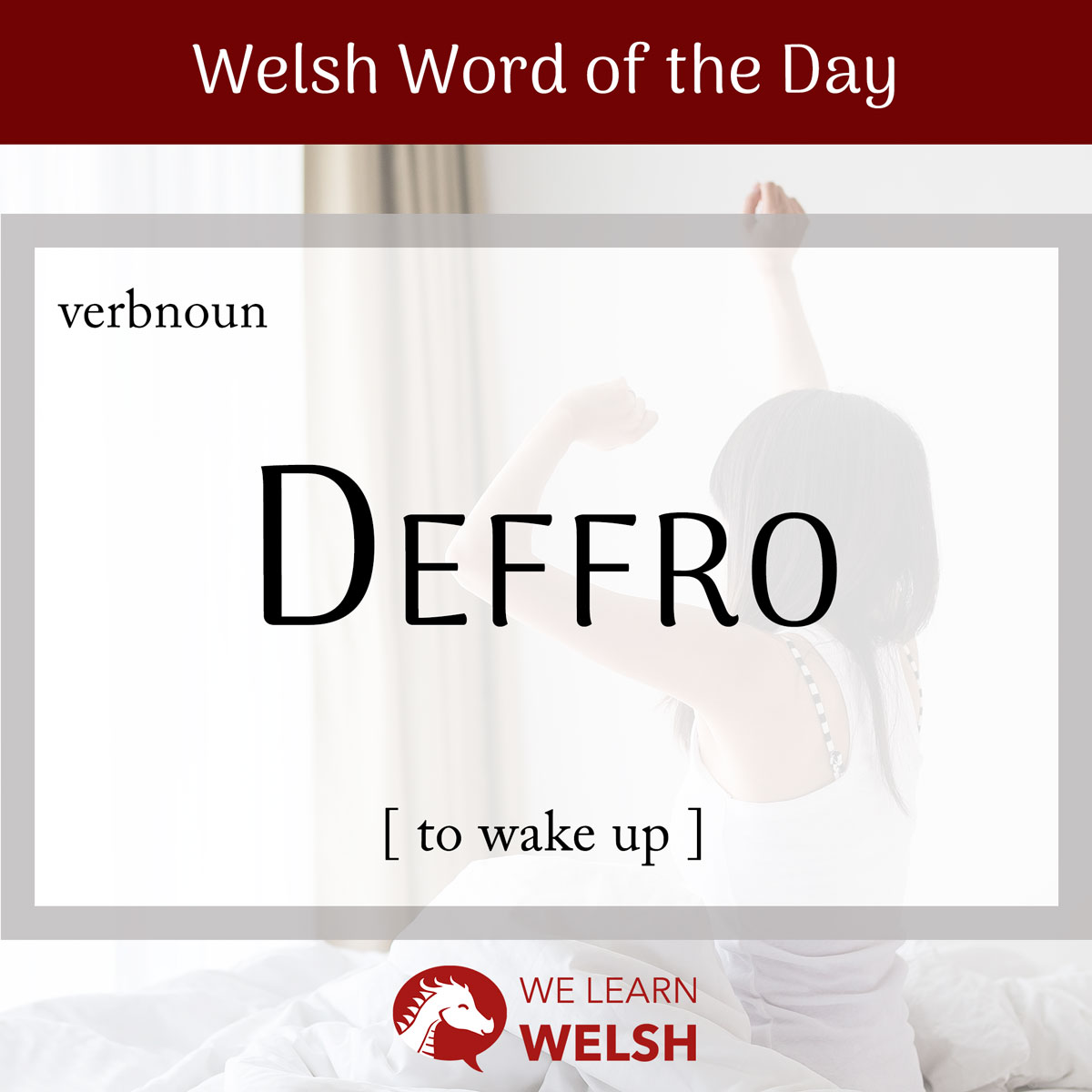 Welsh Word of the Day: Deffro (to wake up) - We Learn Welsh