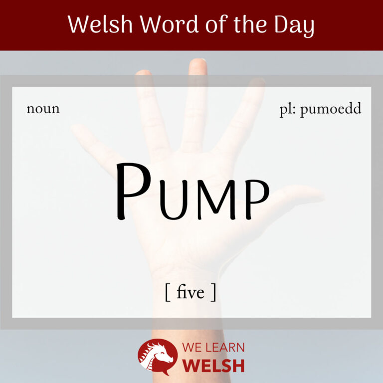 Welsh Word of the Day: Pump (five) - We Learn Welsh