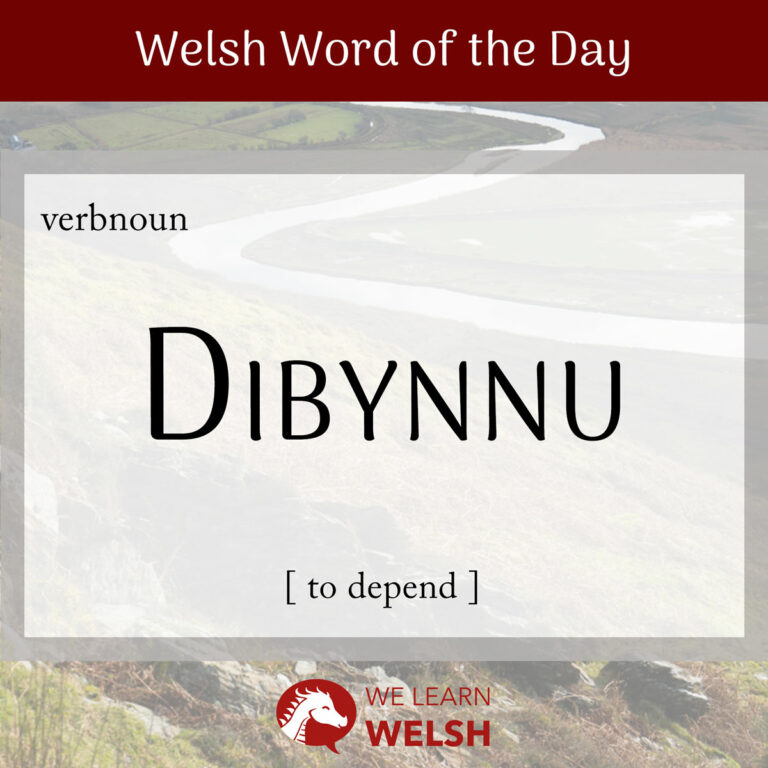 Welsh Word of the Day: Dibynnu (to depend / to rely) - We Learn Welsh