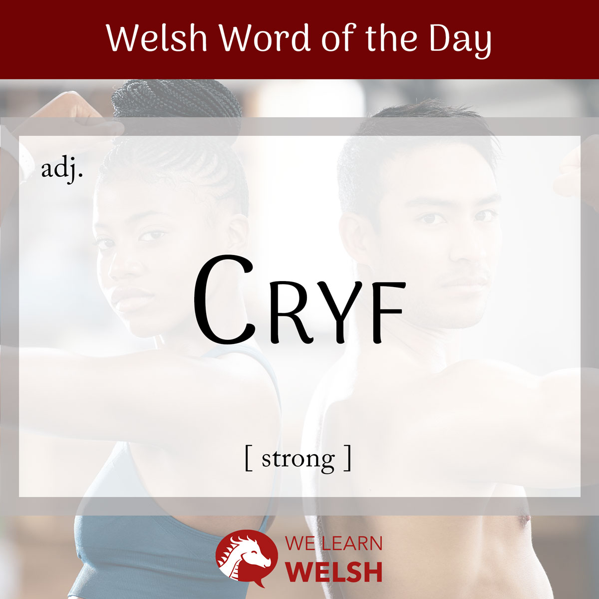 Welsh Word of the Day: Cryf (strong) - We Learn Welsh