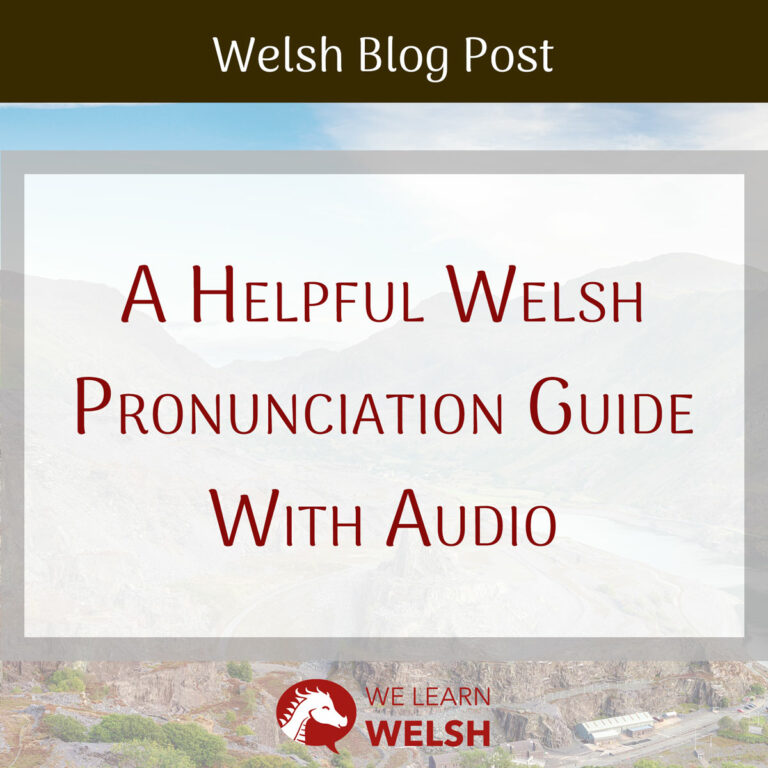 A Helpful Welsh Pronunciation Guide (with Audio) for Learners - We ...