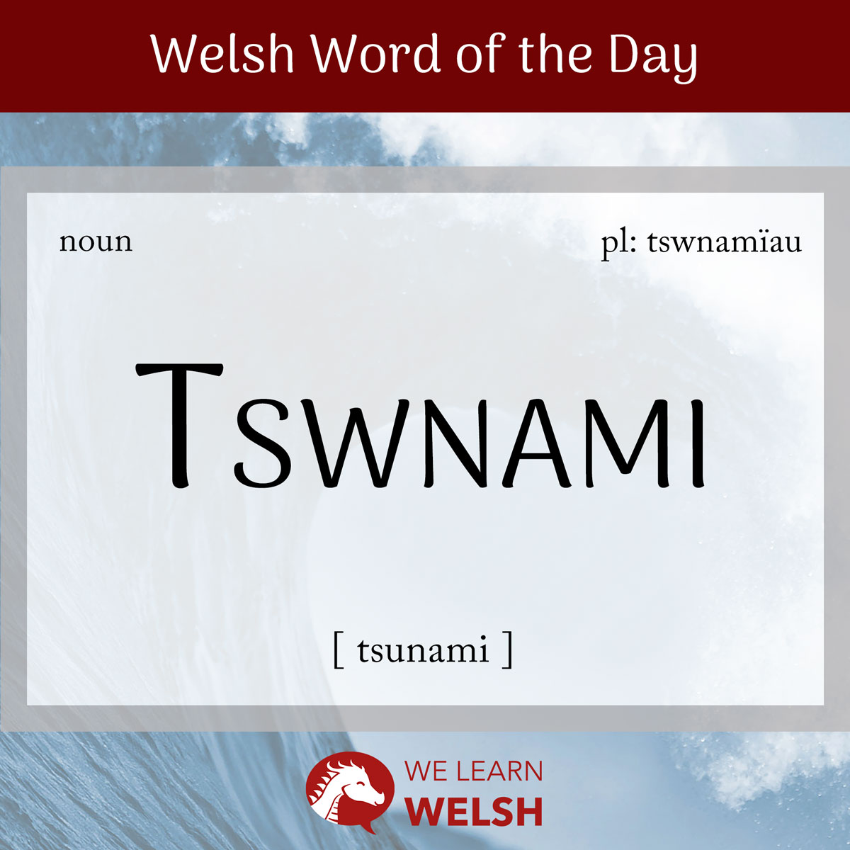 Welsh Word of the Day: Tswnami (tsunami) - We Learn Welsh
