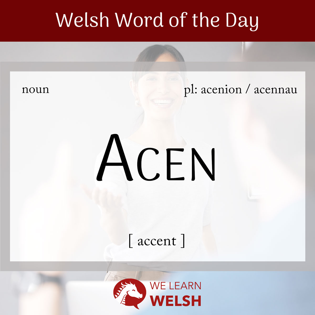 Welsh Word of the Day: Acen (accent) - We Learn Welsh