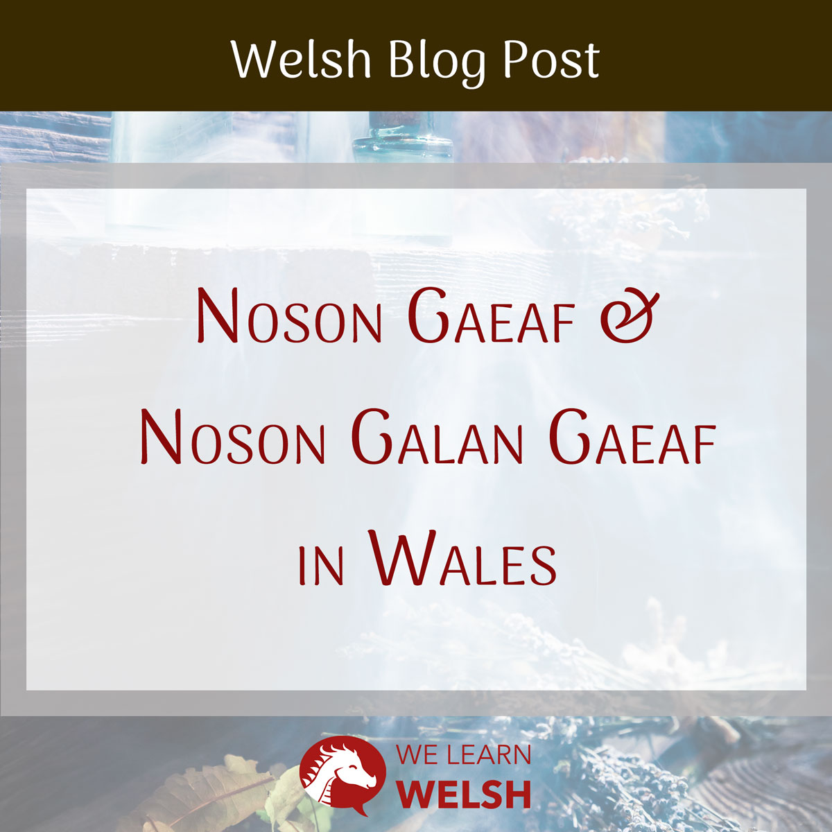 Calan Gaeaf & Noson Galan Gaeaf in Wales - The Welsh Halloween - We ...