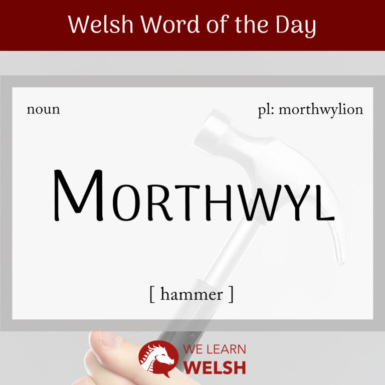 Welsh Word of the Day: Morthwyl (hammer) - We Learn Welsh