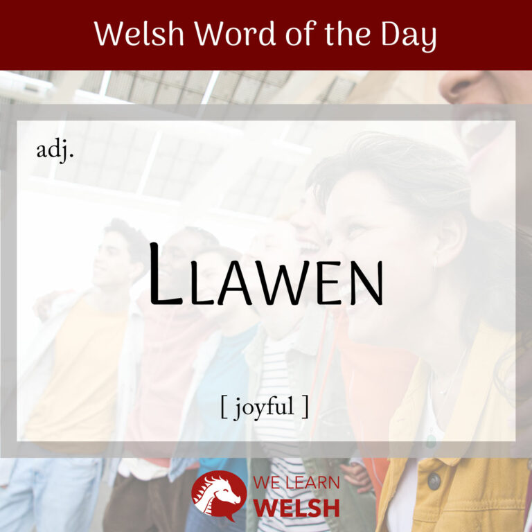 Welsh Word of the Day: Llawen (joyful) - We Learn Welsh