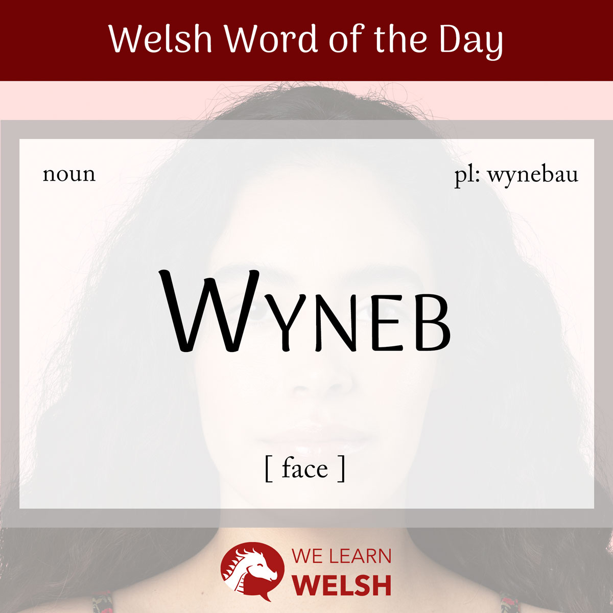 Welsh Word of the Day: Wyneb (face) - We Learn Welsh