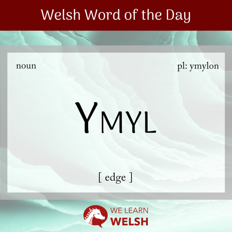 Welsh Word of the Day: Ymyl (edge) - We Learn Welsh