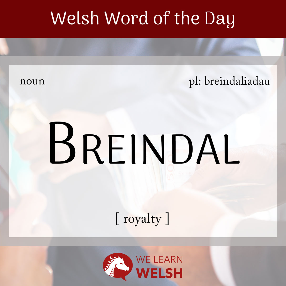 Welsh Word of the Day: Breindal (royalty) - We Learn Welsh
